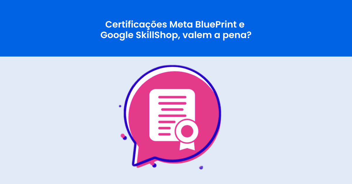 Certificações Meta BluePrint e Google SkillShop valem a pena? - Reportei